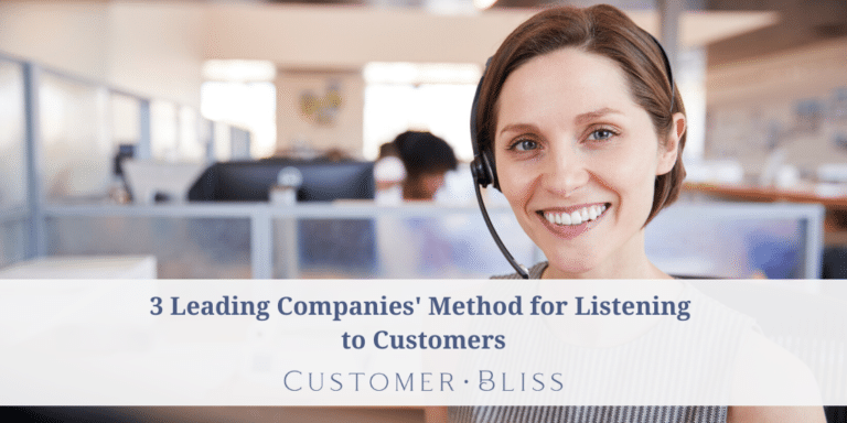 3 Leading Companies' Method for Listening to Customers - Customer Bliss