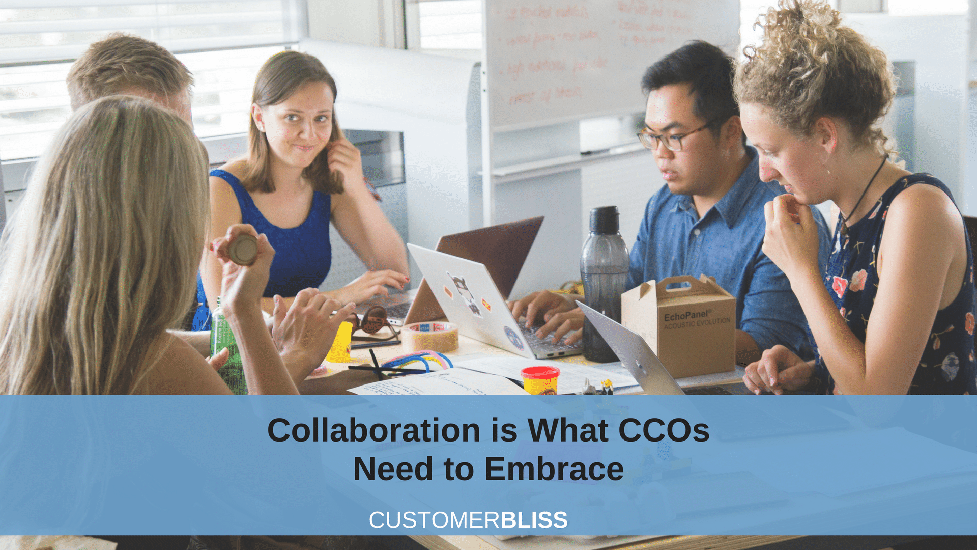 Collaboration is what CCOs need to embrace - Customer Bliss