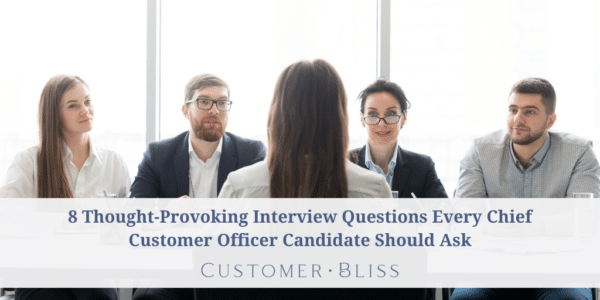8 Interview Questions Every Chief Customer Officer Candidate Should Ask
