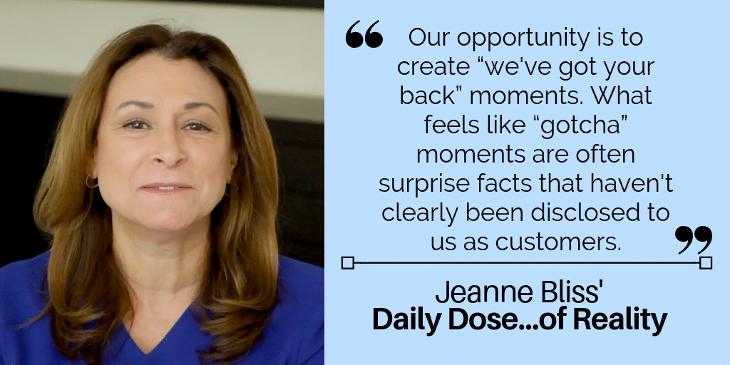 Turn "Gotcha" Moments into "We've Got Your Back" Moments - Customer Bliss