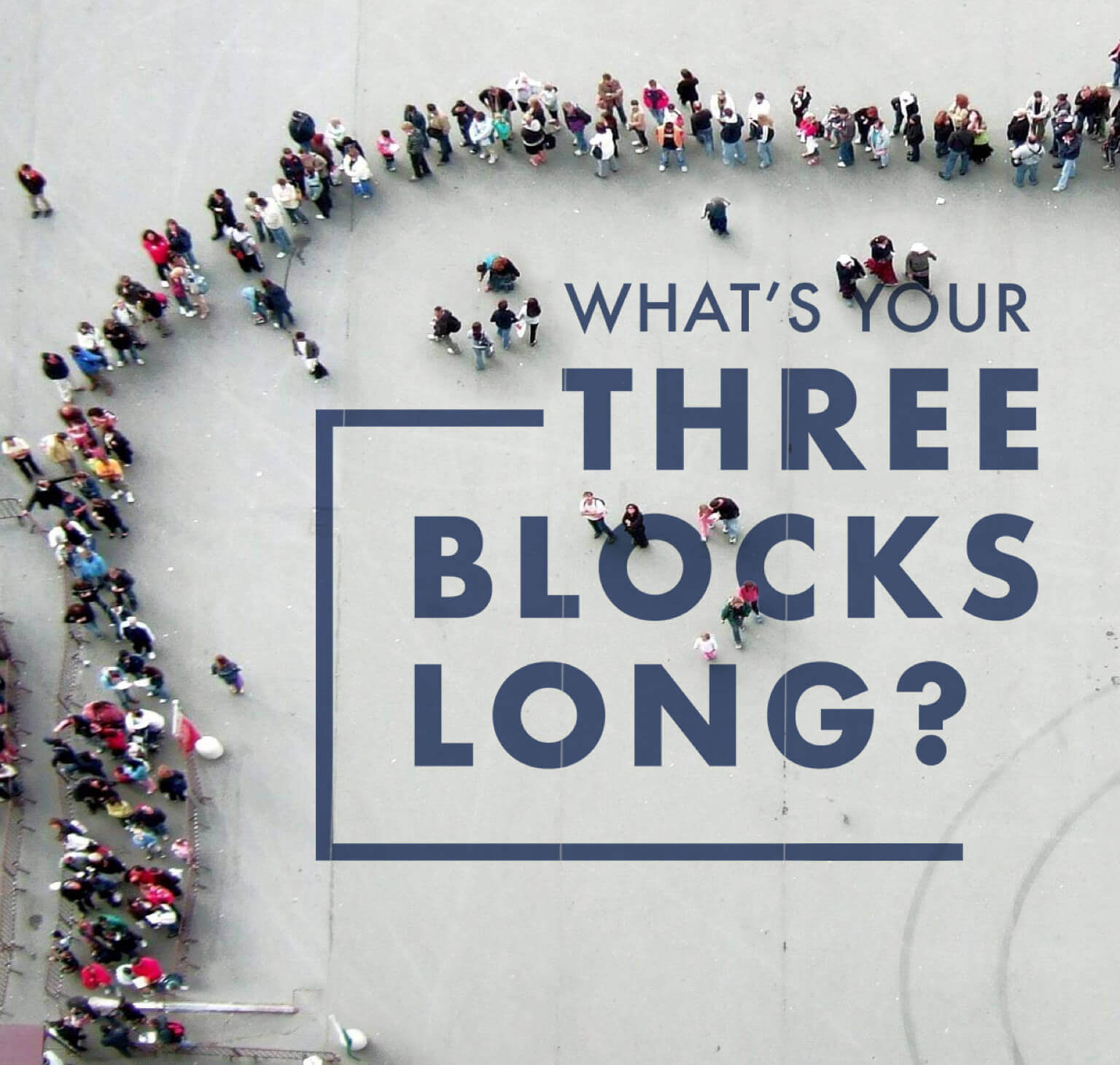 Three Blocks Long - Customer Bliss