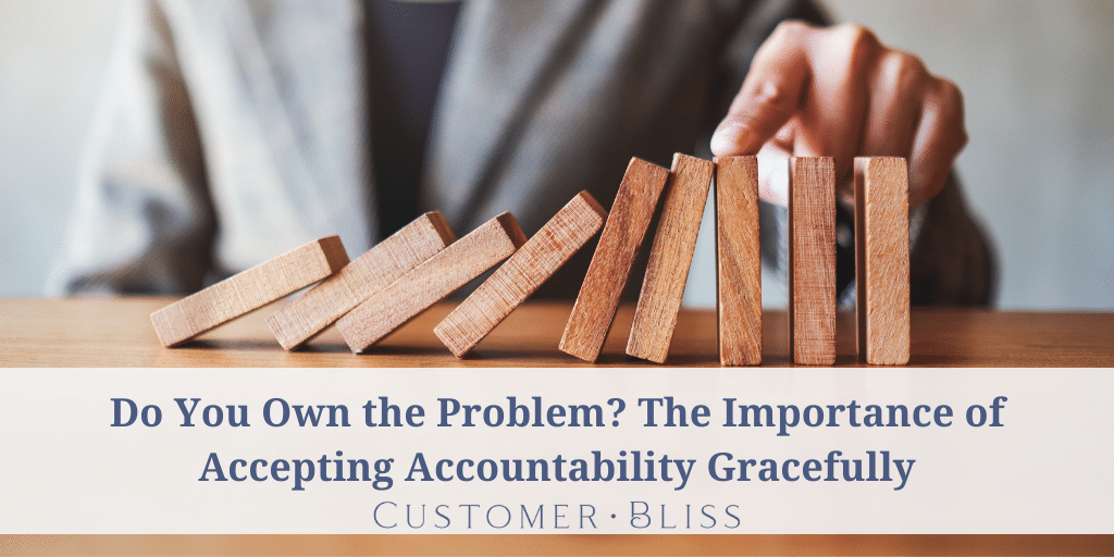 Do You Own the Problem? The Importance of Accepting Accountability ...