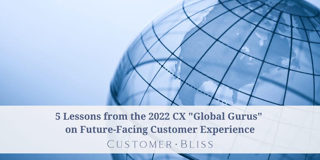 5 Lessons from the 2022 CX "Global Gurus"